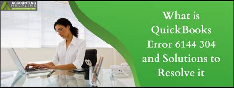 What Is QuickBooks Error 6144 304 And Solutions To Resolve It