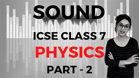 Sound 🔊 Icse Class 7 Physics Part 2 Youtube