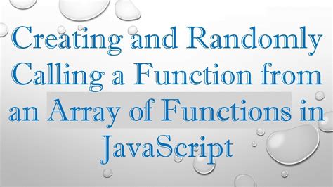 Creating And Randomly Calling A Function From An Array Of Functions In