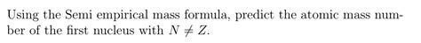 solved using the semi empirical mass formula predict the