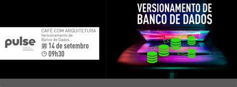 CafÉ Com Arquitetura Versionamento De Banco De Dados Em Piracicaba