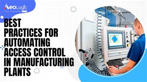Best Practices For Automating Access Control In Manufacturing Plants Aeologic Blog