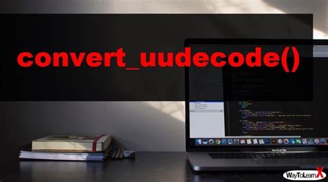 php convert uudecode waytolearnx
