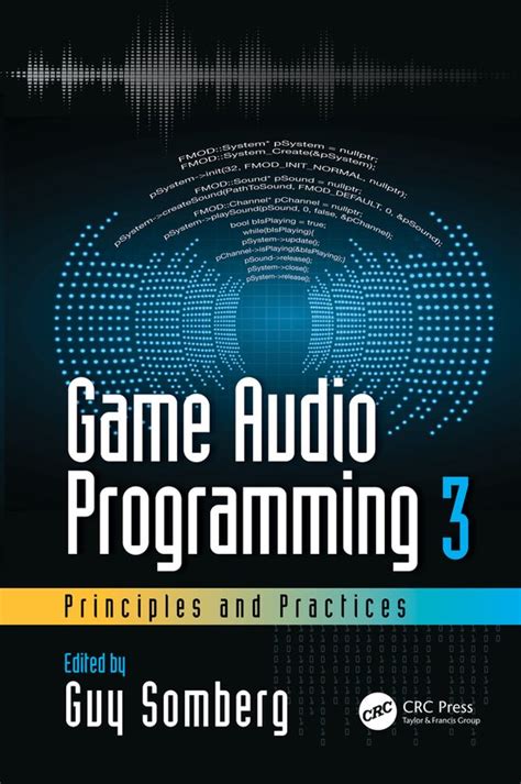 Game Audio Programming 3 Principles And Practices Guy Somberg
