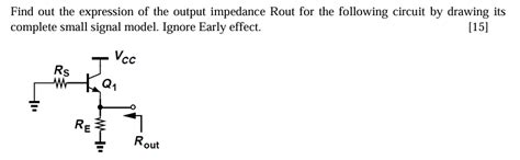 Solved Find Out The Expression Of The Output Impedance Rout
