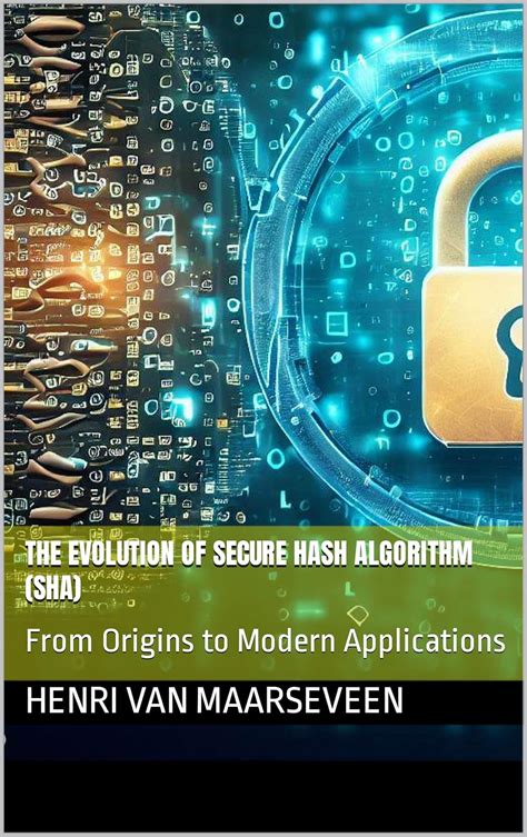The Evolution Of Secure Hash Algorithm Sha From Origins To Modern Applications