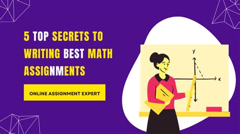 5 Top Secrets To Writing Best Math Assignments Online Assignment Expert
