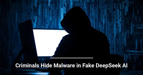 Criminals Hide Malware In Fake Deepseek Ai Miradorit Llc