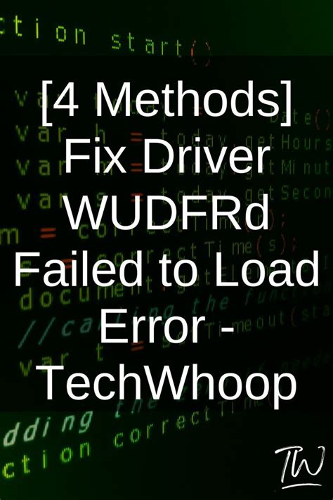 4 Methods Fix Driver Wudfrd Failed To Load Error Techwhoop Artofit