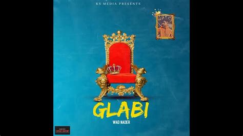 Glabi Official Musicجلابي Wad Nader Youtube
