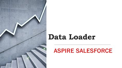 What Is Data Loader How To Use Data Loader To Import Or Export Data
