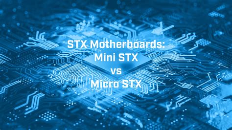 Stx Motherboards Mini Stx Vs Micro Stx Bvm Ltd