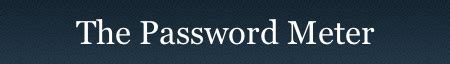 Test The Passwords Strength With PasswordMeter Myo Kyaw Htun