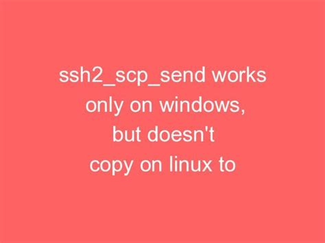 The Ssh2 Scp Send Function In Php Is Used To Securely Transfer Files Between Servers Using The