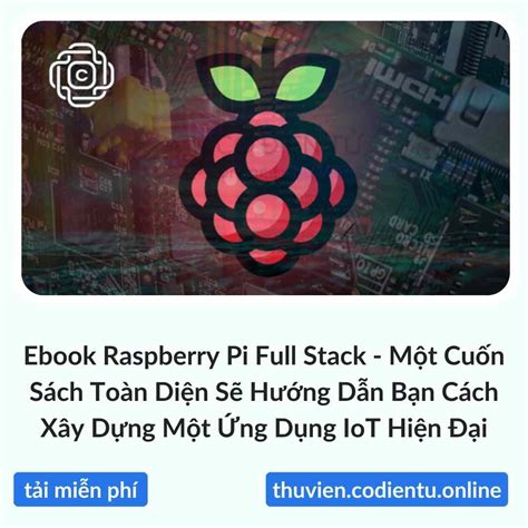 Ebook Raspberry Pi Full Stack Một Cuốn Sách Toàn Diện Sẽ Hướng Dẫn