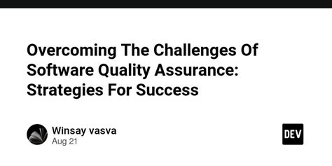 Overcoming The Challenges Of Software Quality Assurance Strategies For