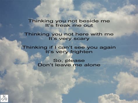 Dont Leave Me Alone Quotes Quotesgram