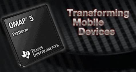 TI To Transform Mobile Devices With Multi Core OMAP 5 Two Cores Clocked Up To 2GHz Each
