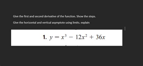 Solved Give The First And Second Derivative Of The Function