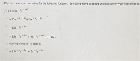 Solved Choose The Correct Derivative For The Following