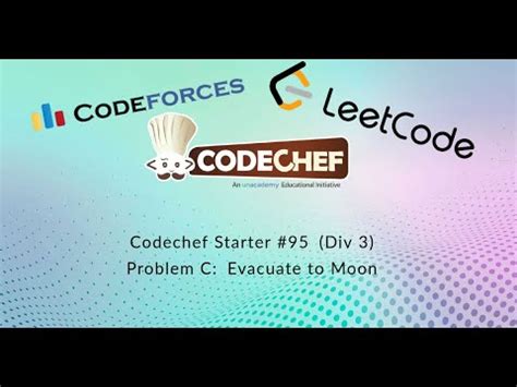 Codechef Starters 95 Div 3 Problem C Evacuate To Moon YouTube