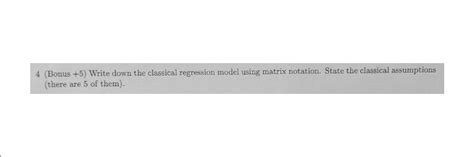 Solved 4 Write Down The Classical Regression Model Using