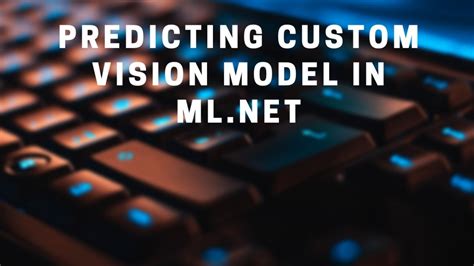 Predicting On A Custom Vision Onnx Model With Mlnet Franks World Of