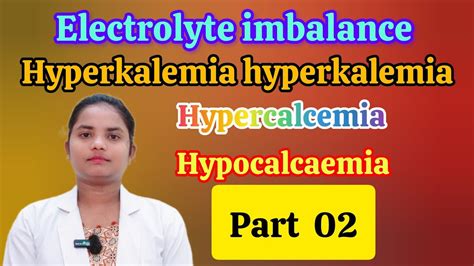 Electrolyte Imbalance Hyperkalemia Hyperkalemia Hypercalcemia