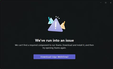 When Opening Teams It Says Missing Component And Edge Doesnt Work