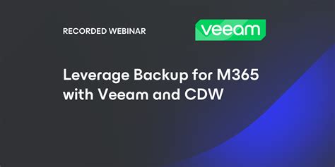 Leverage Backup For M365 With Veeam And Cdw