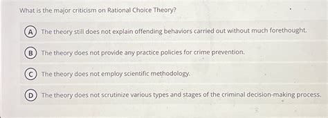Solved What Is The Major Criticism On Rational Choice