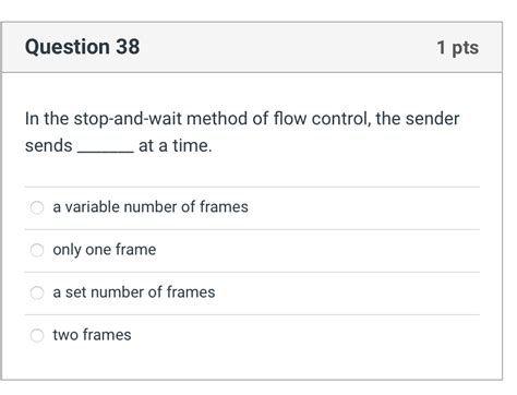 In The Stop And Wait Method Of Flow Control The Chegg