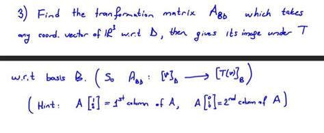 Solved 3 Find The Tranformation Matrix Abd Which Takes Any