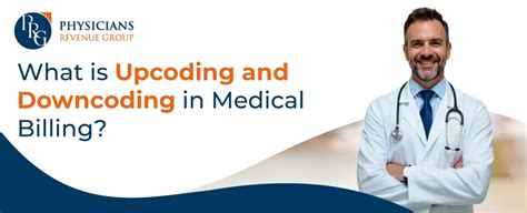 What Is Upcoding And Downcoding In Medical Billing