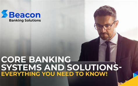 Core Banking Systems And Solutions Key Features And Benefits