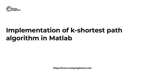 Implementation Of K Shortest Path Algorithm In Matlab Crazyengineers