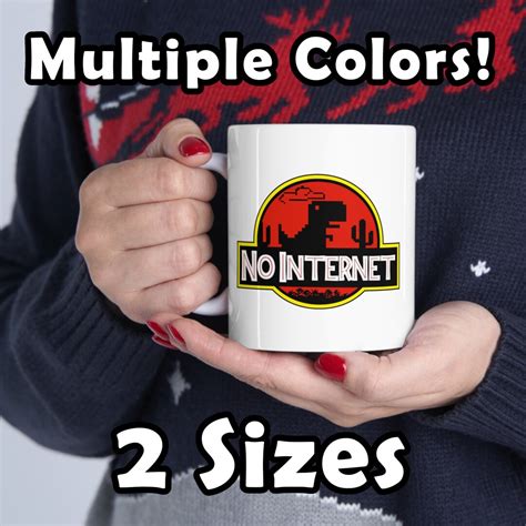 funny no internet dinosaur mug jurassic mug movie mug game mug meme