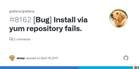 [bug] install via yum repository fails · issue 8162 · grafana grafana