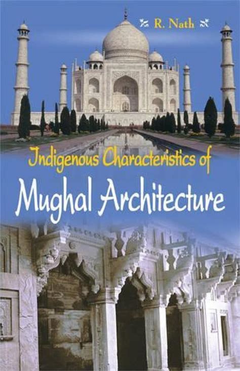 Indegenous Mughal Architecture R Nath 9788124602560 Books