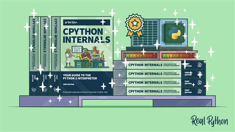 Cpython Internals Paperback Now Available Real Python Rpython