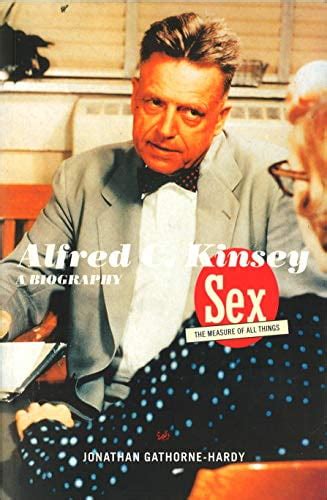 Pre Owned Alfred C Kinsey Sex The Measure Of All Things Paperback