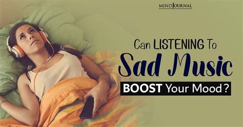 How Listening To Sad Music Can Help You Heal The Minds Journal