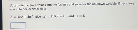 Solved Substitute The Given Values Into The Formula And Chegg Com