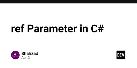 Ref Parameter In C Dev Community