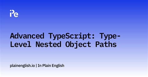 Advanced Typescript Type Level Nested Object Paths