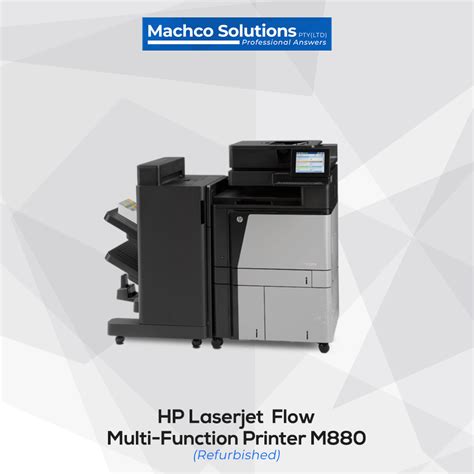Hp Color Laserjet Flow M880 Mfp Printer With Sorter Refurbished Machco Solutions