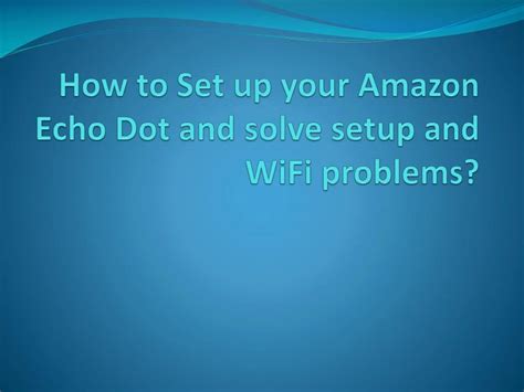 PPT How To Connect Echo Dot To Wifi PowerPoint Presentation Free Download ID