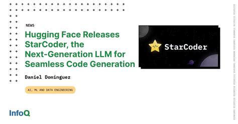 Infoq On Linkedin Starcoder Opensource Ai Ml Llms Huggingface