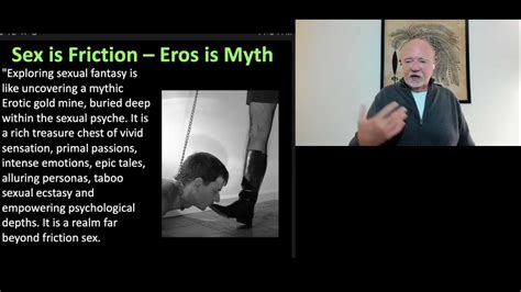 Sexual Integration Therapy Part 23sex Is Friction Eros Is Myth
