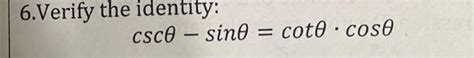 Solved Verify the identity cscθsinθ cotθcosθ Chegg com